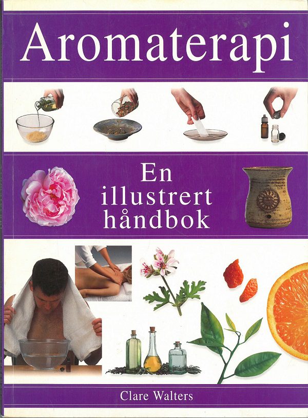 Aromaterapi - en illustrert håndbok | Primstaven nettbokhandel